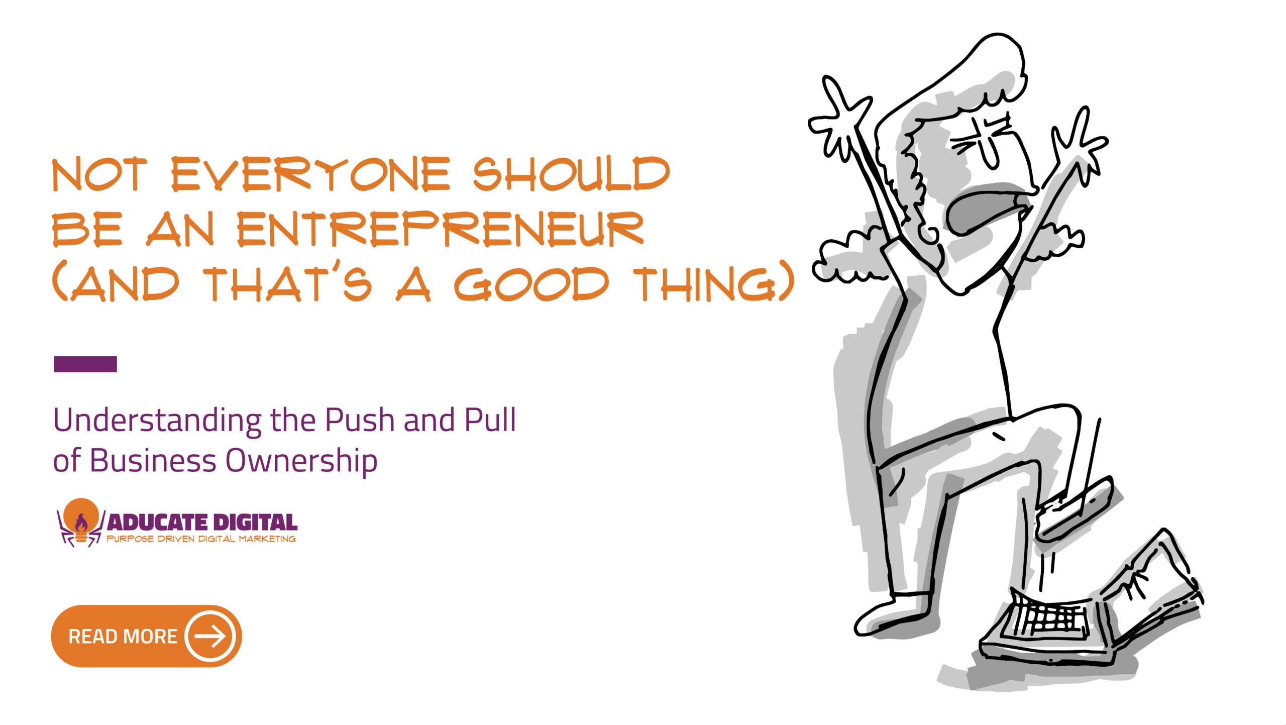 Not Everyone Should Be an Entrepreneur (And That’s a Good Thing): Understanding the Push and ...